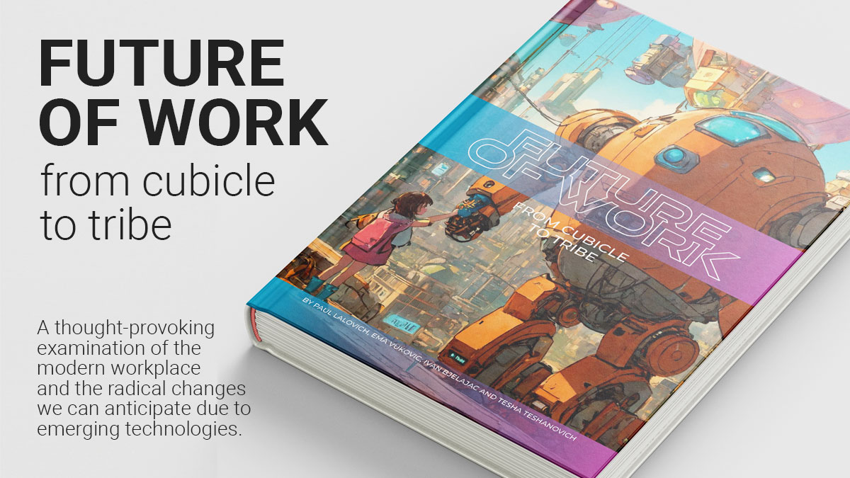 Future Of Work - From Cubicle to Tribe